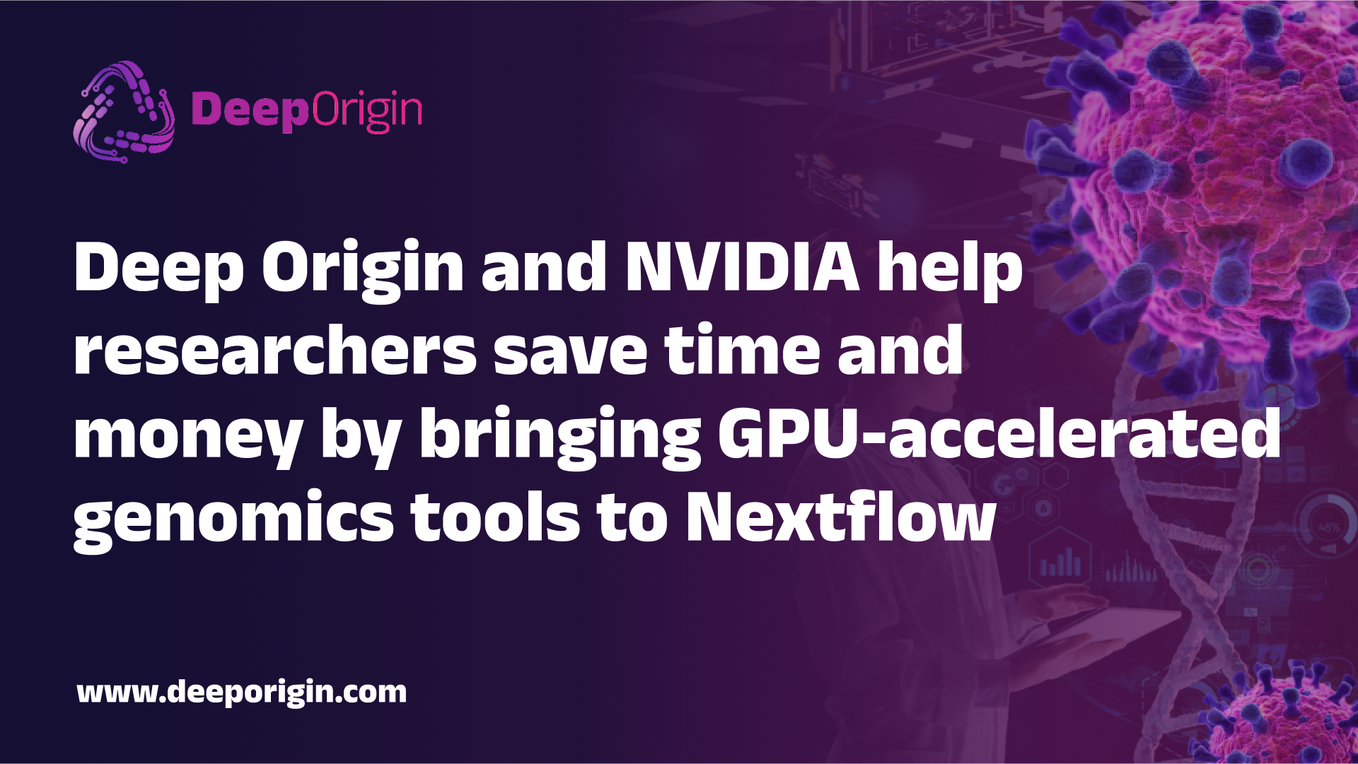 Deep Origin and NVIDIA help researchers save time and money by bringing GPU-accelerated genomics ...